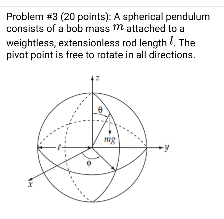 Solved Problem #3 (20 points): A spherical pendulum consists | Chegg.com