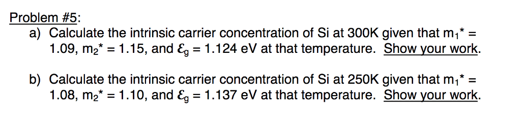 Solved Problem #5 a) Calculate the intrinsic carrier | Chegg.com