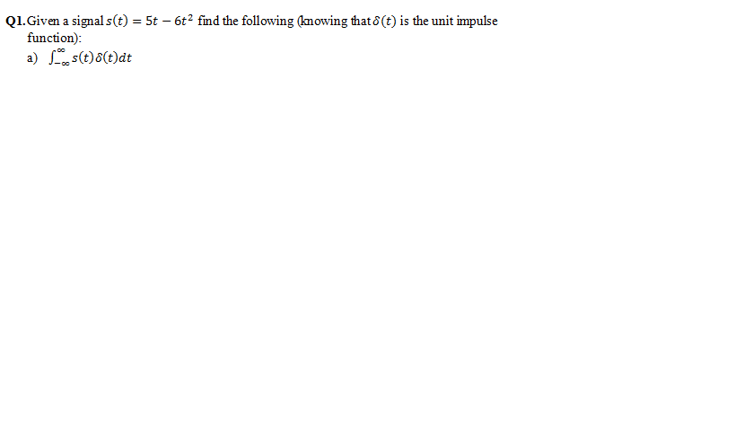 Solved Q1.Given a signals(t) = 5t ? 6t^2 find the following | Chegg.com