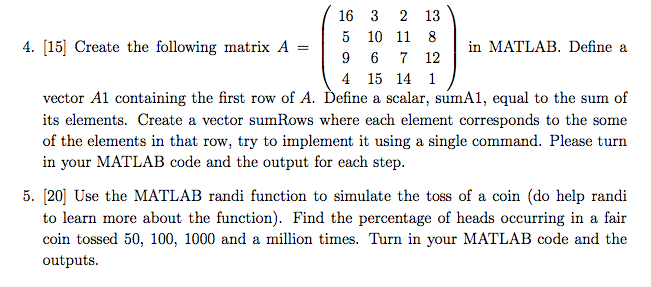 Solved Create the following matrix A = in MATLAB. Define a | Chegg.com