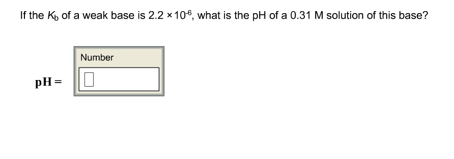 Solved If the K_b of a weak base is 2.2 times 10^-6, what is | Chegg.com