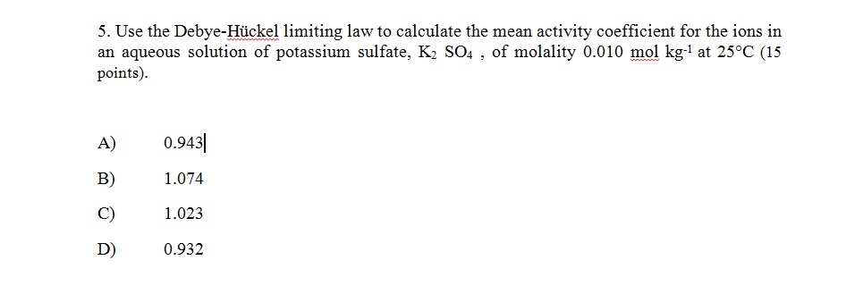 Solved Use the Debye-Huckel limiting law to calculate the | Chegg.com