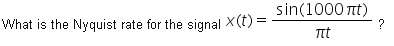 Solved What is the Nyquist rate for the signal x(t)= | Chegg.com