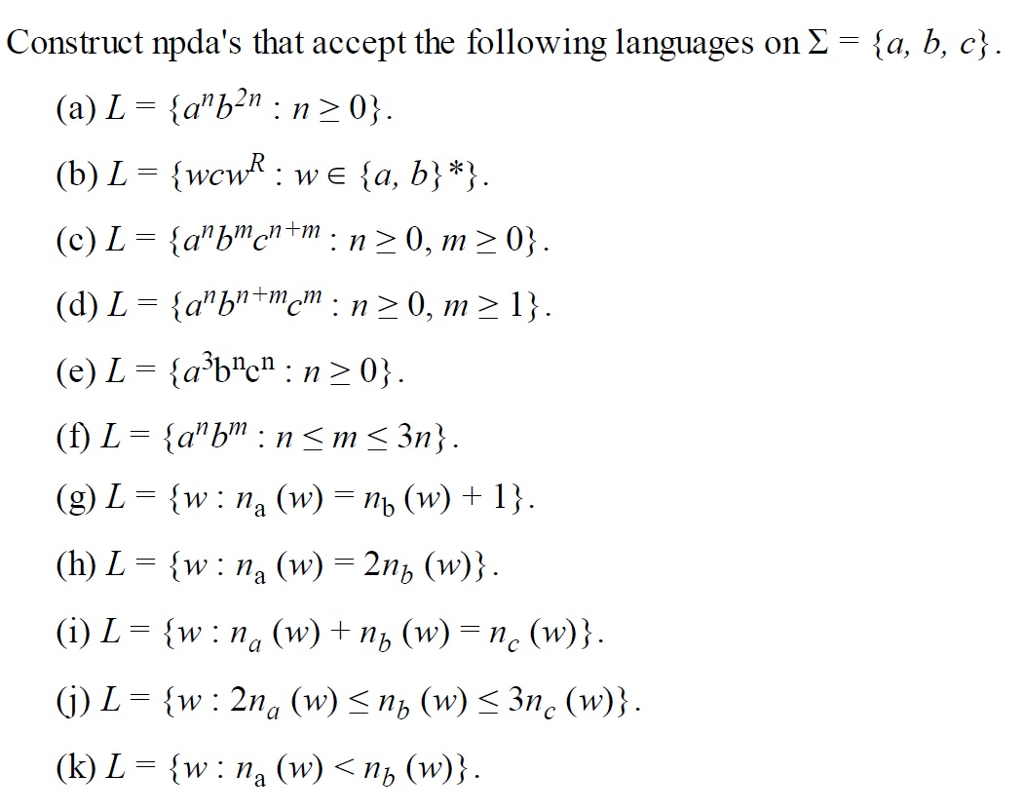 Solved Construct npda's that accept the following languages | Chegg.com Solved Construct npda's that accept the following languages | Chegg.com