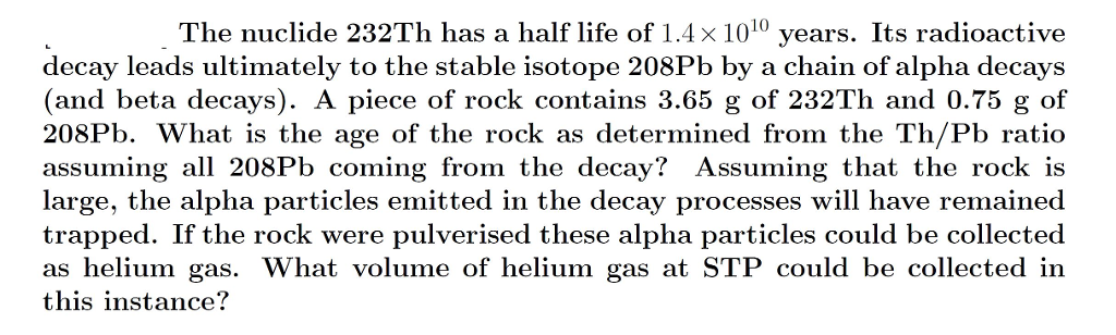 Solved The nuclide 232Th has a half life of 1.4 × 1010 | Chegg.com