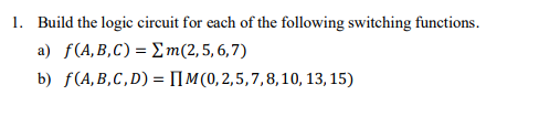 Solved 1. Build the logic circuit for each of the following | Chegg.com