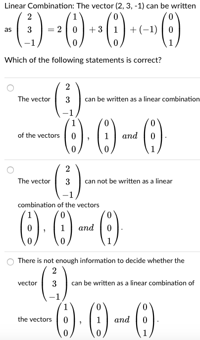 Solved Linear Combination: The vector (2, 3, -1) can be | Chegg.com