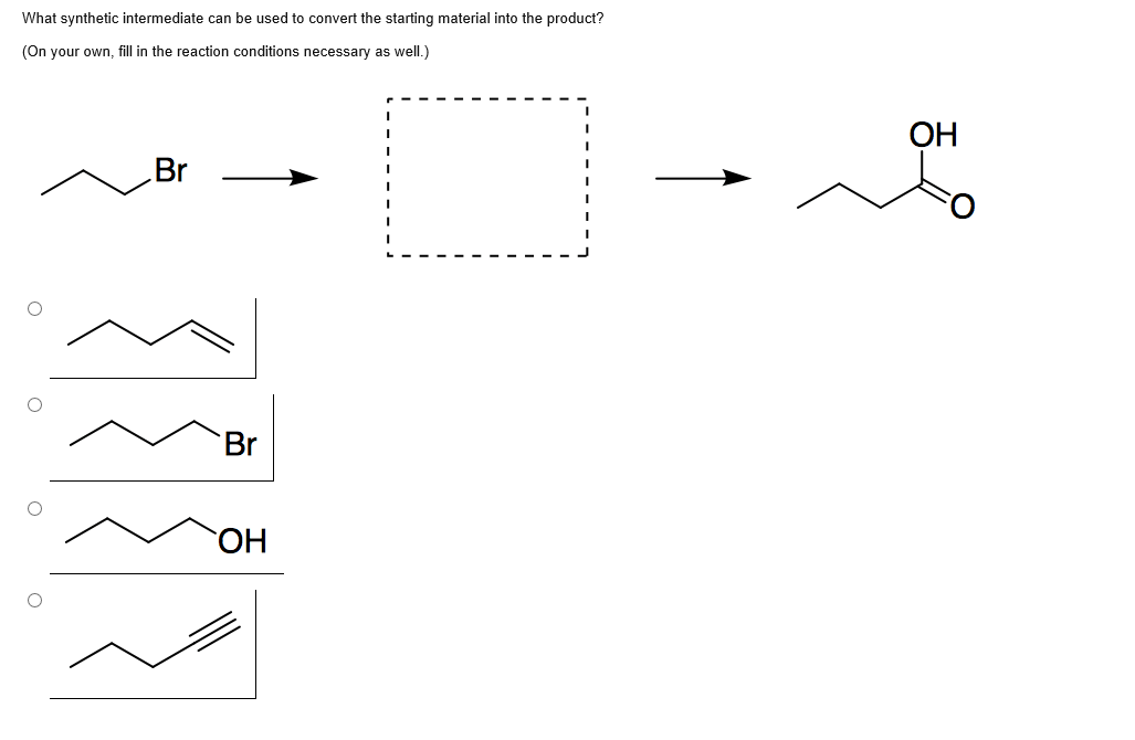 Solved What synthetic intermediate can be used to convert | Chegg.com