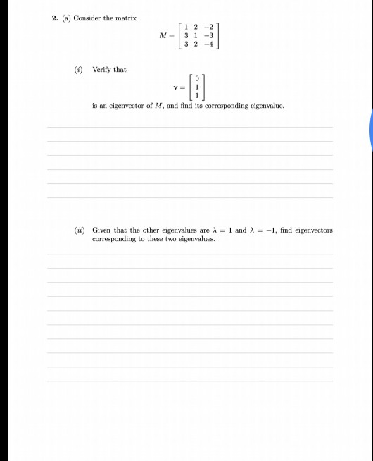 Solved 2. (a) Consider the matrix 1 2-2 M3 1 -3 3 2-4 () | Chegg.com