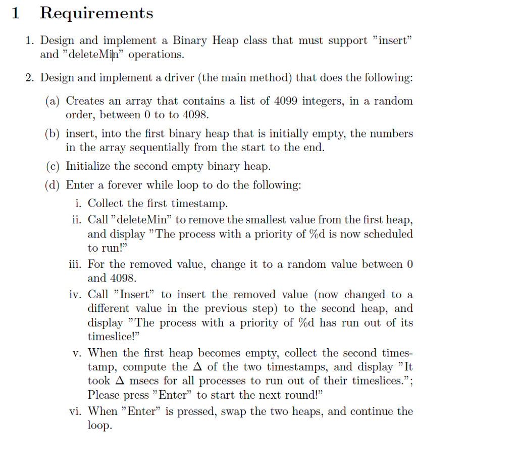 Solved 1 Requirements 1. Design and implement a Binary Heap | Chegg.com