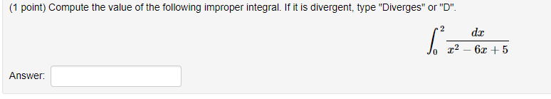 Solved (1 point) Compute the value of the following improper | Chegg.com