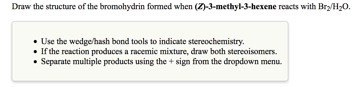 Solved Draw the structure of the bromohydrin formed when | Chegg.com