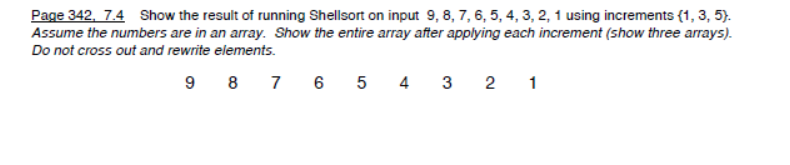 Solved Page 342, 74 Show the result of running Shellsort on | Chegg.com