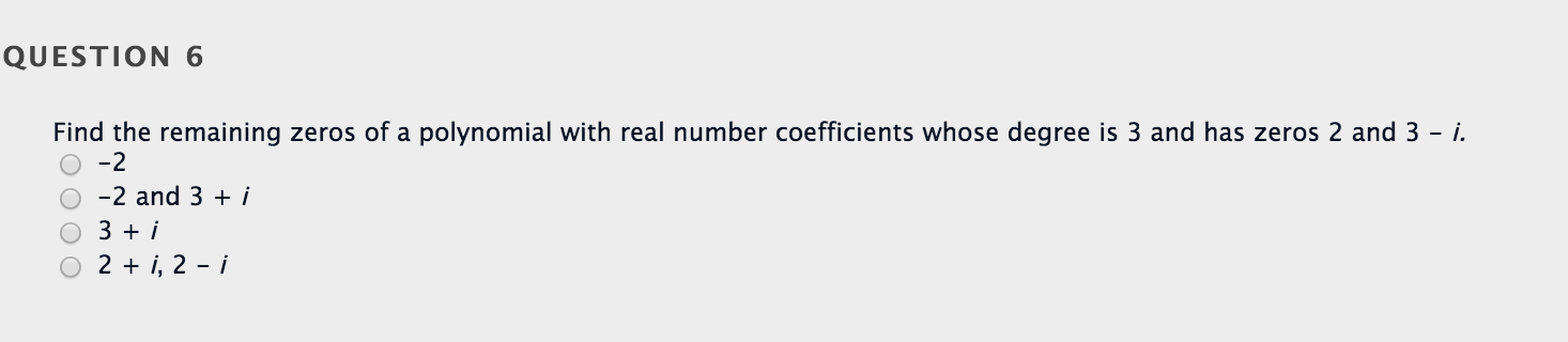 Solved Find the remaining zeros of a polynomial with real | Chegg.com