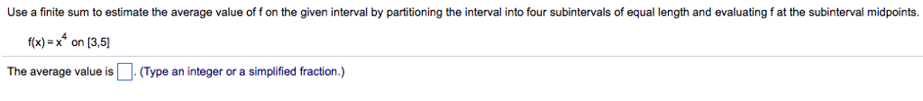 Solved Use a finite sum to estimate the average value of fon | Chegg.com