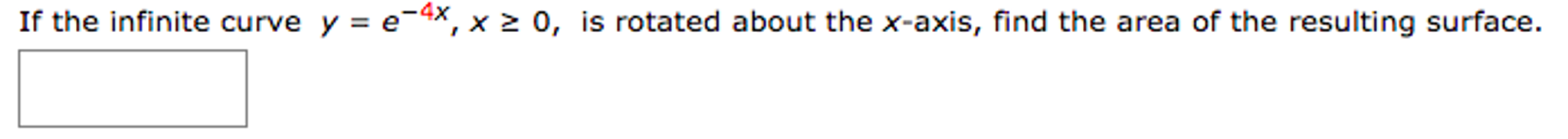 Solved If the infinite curve y = e^-4x, x | Chegg.com