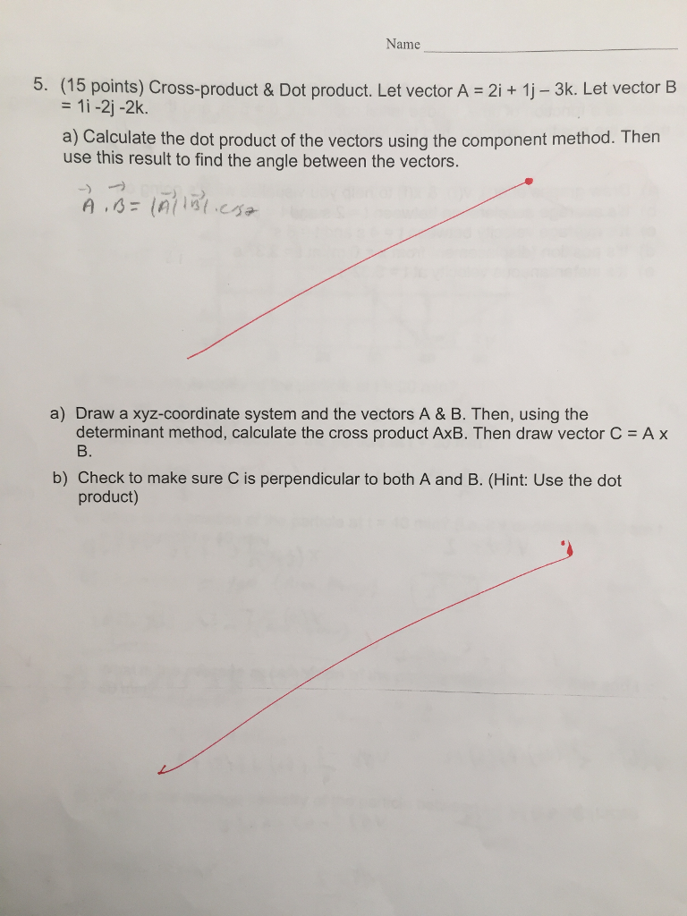 Solved Name 5. (15 points) Cross-product & Dot product. Let | Chegg.com