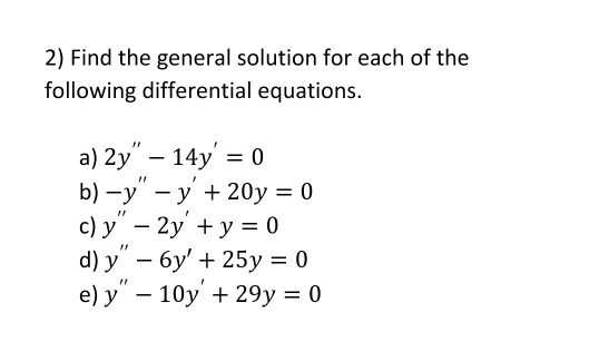 Solved 2) Find the general solution for each of the | Chegg.com