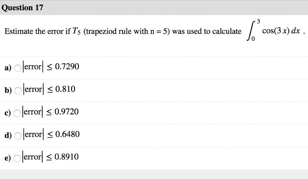 Solved Question 17 Estimate the error if Ts (trapeziod rule | Chegg.com