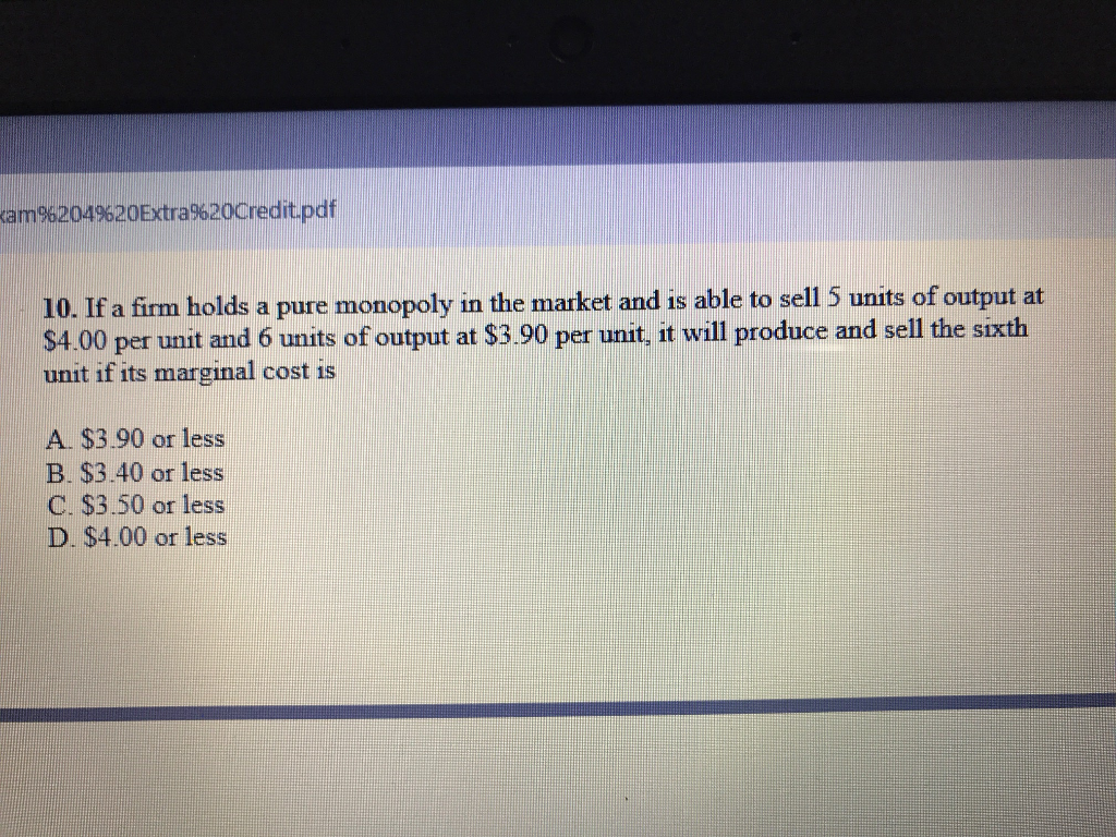 Solved If a firm holds a pure monopoly in the market and is | Chegg.com