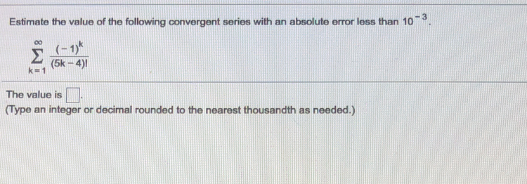 Solved Estimate the value of the following convergent series | Chegg.com