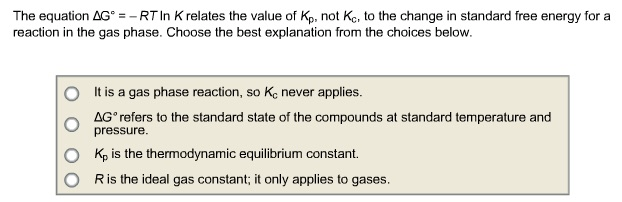 Solved The equation delta G degree = - RT ln K relates the | Chegg.com