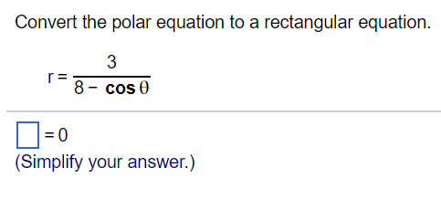 Solved Convert the polar equation to a rectangular equation | Chegg.com