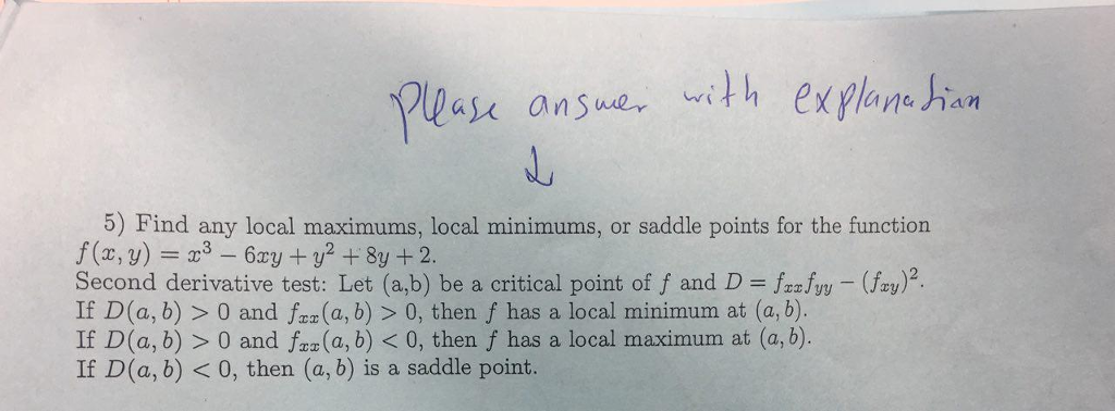 Solved 5) Find any local maximums, local minimums, or saddle | Chegg.com