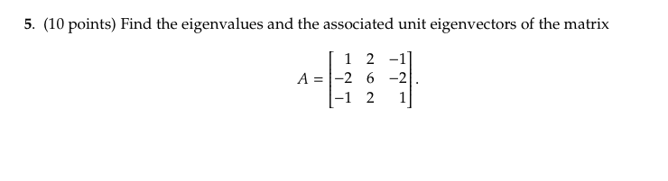 Solved Find the eigenvalues and the associated unit | Chegg.com