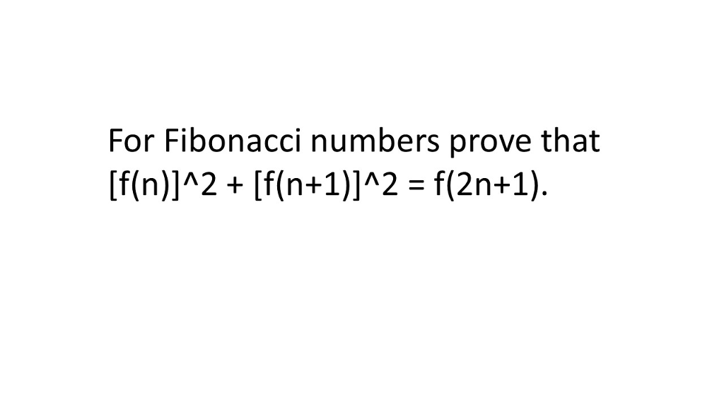 Solved For Fibonacci numbers prove that [f(n)]^2 + [f(n + | Chegg.com