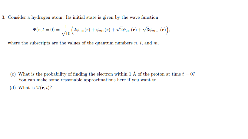 Solved 3 Consider A Hydrogen Atom Its Initial State Is