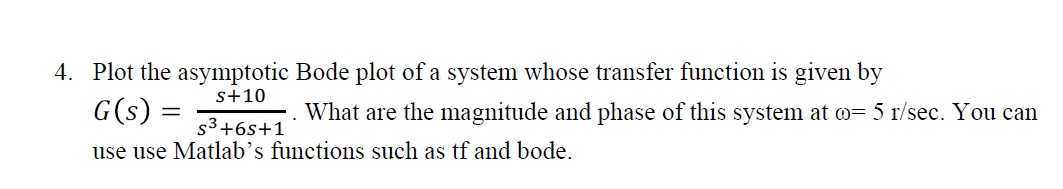 Solved Plot the asymptotic Bode plot of a system whose | Chegg.com