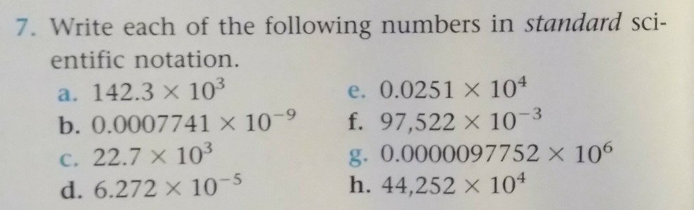 Solved 7. Write each of the following numbers in standard | Chegg.com