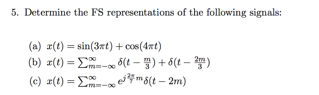 Solved 5. Determine the FS representations of t he following | Chegg.com