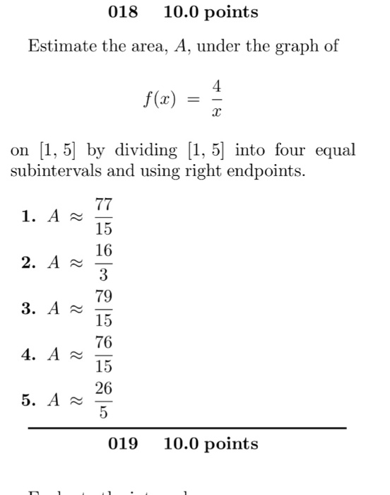 Solved Estimate the area, A, under the graph of f(x) = 4/x | Chegg.com
