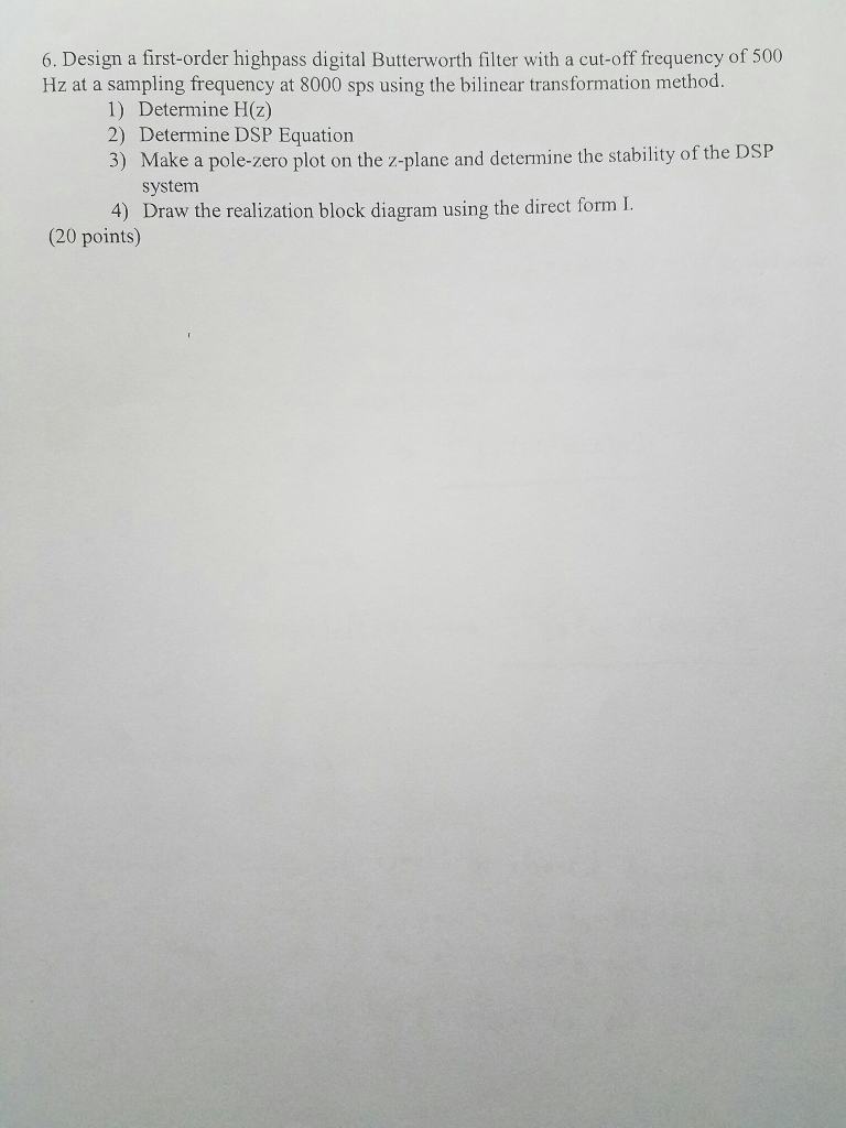 Solved 6. Design a first-order highpass digital Butterworth | Chegg.com