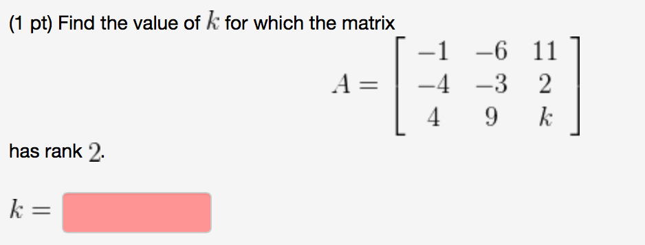 Solved Find the value of k for which the matrix A = [-1 -6 | Chegg.com