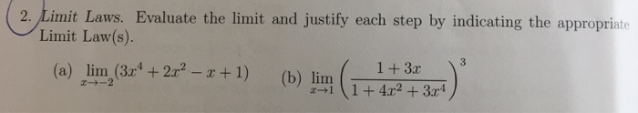 Solved Evaluate the limit and justify each step by | Chegg.com