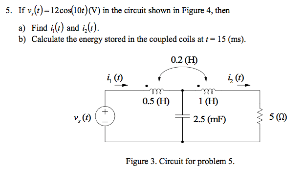 Solved If v_s(t) = 12cos(10t)(V) in the circuit shown in | Chegg.com
