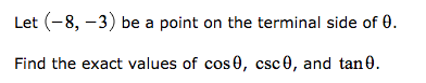 Solved Let (-8, -3) be a point on the terminal side of pi. | Chegg.com