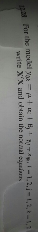 Solved For the model yijk μ + αϊ + ßj + Yj + ε¡jk, l 1, 2,js | Chegg.com