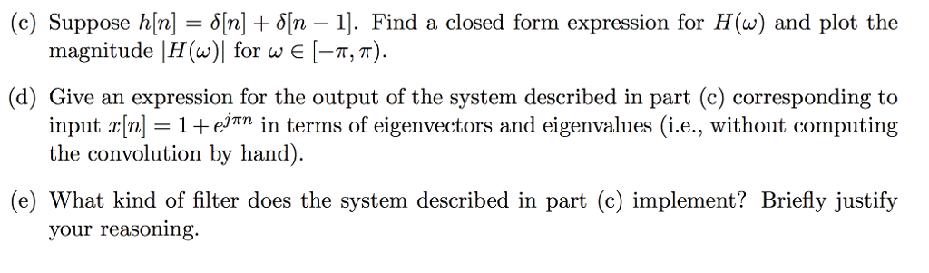 Solved Suppose h[n] = delta [n] + delta [n - 1]. Find a | Chegg.com