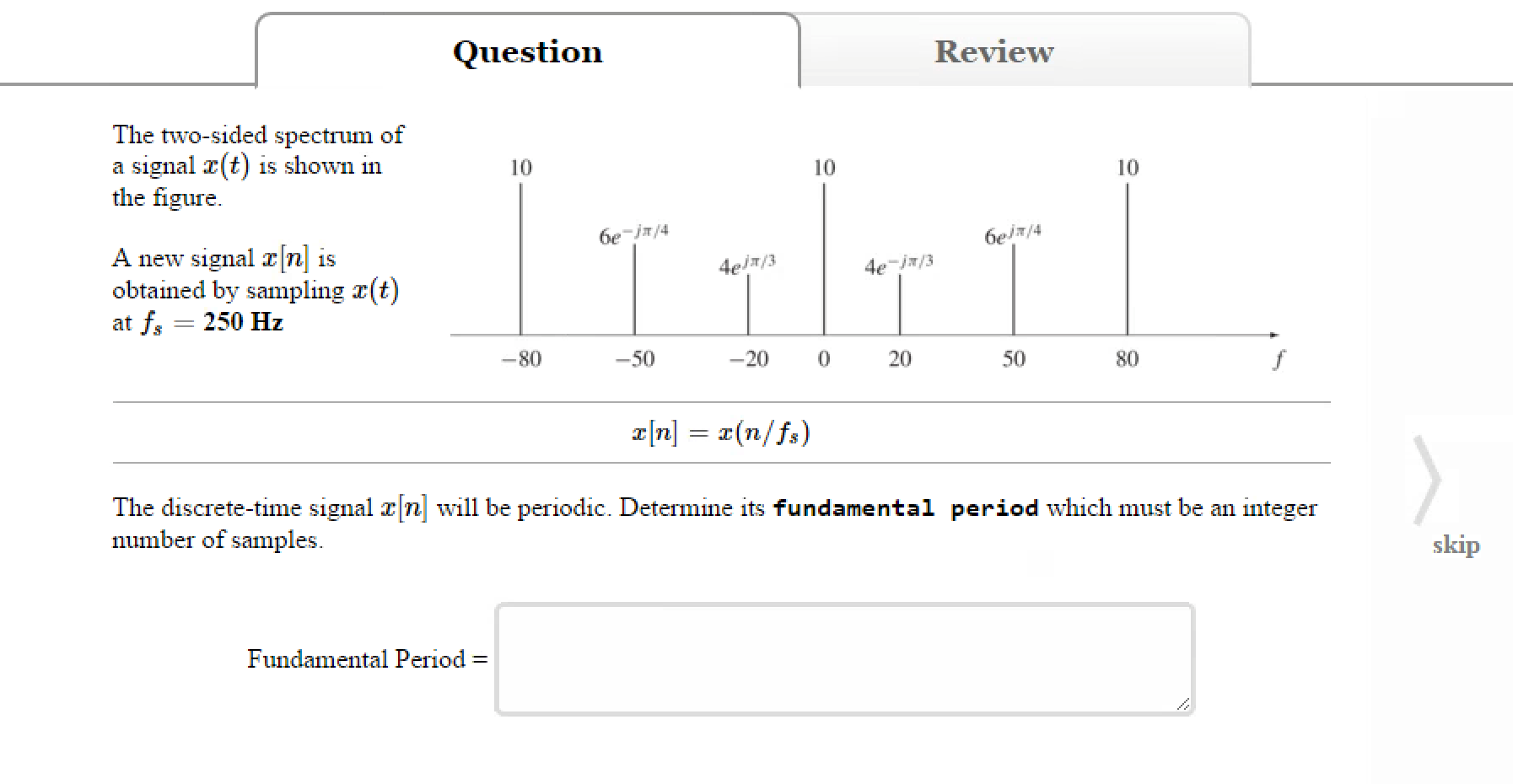 Solved The discrete-time signal x[n] will be periodic. | Chegg.com