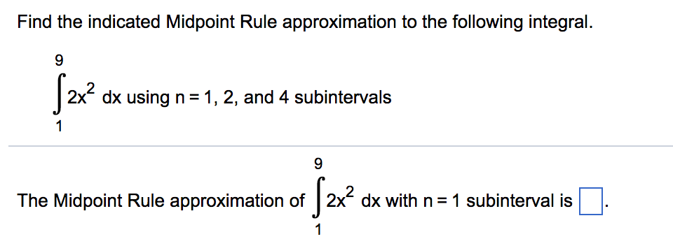 Solved Find the indicated Midpoint Rule approximation to the | Chegg.com