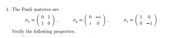 Solved 1. The Pauli matrices are 0 -1 Verify the following | Chegg.com