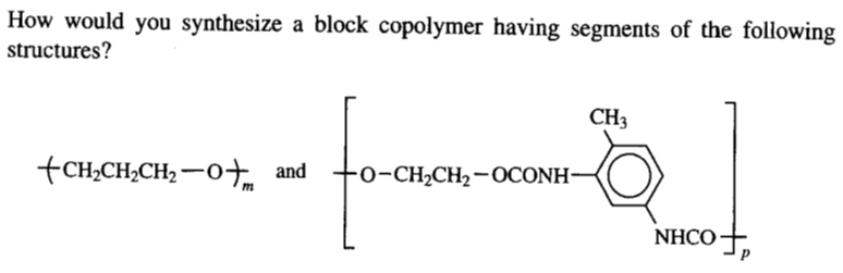 Solved How would you synthesize a block copolymer having | Chegg.com