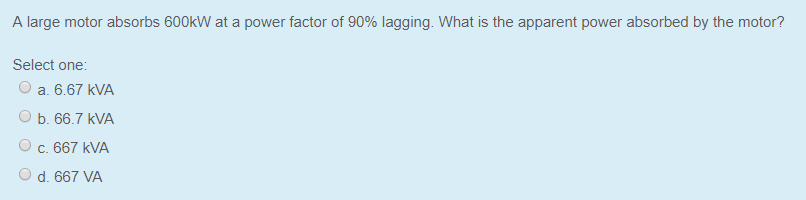 Solved A large motor absorbs 600kW at a power factor of 90% | Chegg.com
