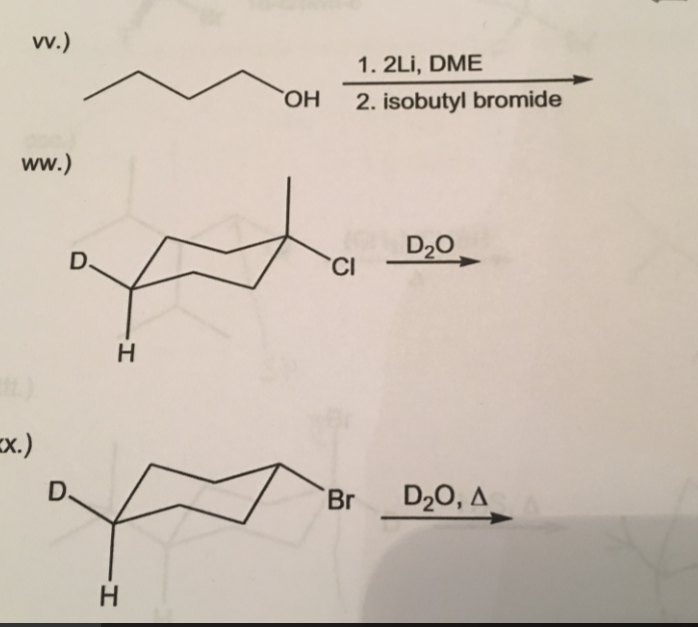 Solved vv.) ww.) ix.) 1.2Li, DME OH 2. isobutyl bromide D20 | Chegg.com