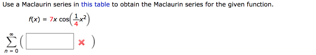 Solved Use a Maclaurin series in this table to obtain the | Chegg.com