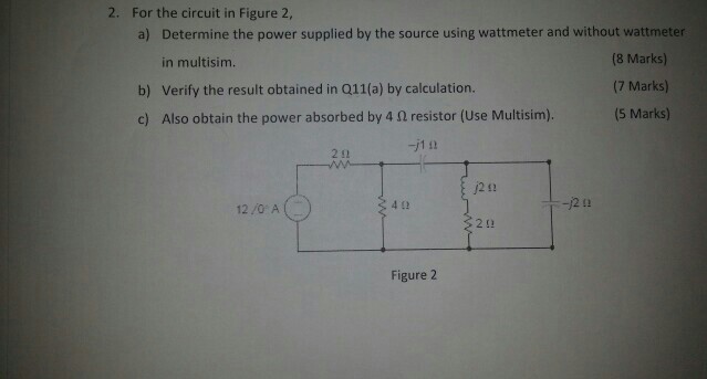 Solved For the circuit in Figure 2, a) Determine the power | Chegg.com